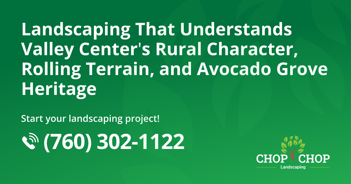 Landscaping & Lawn Care in Valley Center, CA | Chop Chop